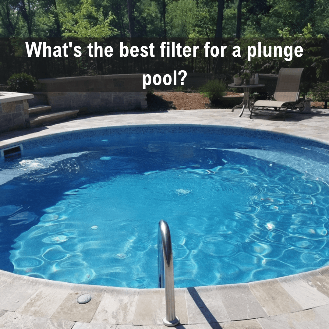 What’s The Best Filter For A Plunge Pool? - Plunge Pools Brisbane